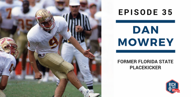 Episode 35: Dan Mowrey | Former Florida St. University Placekicker ...